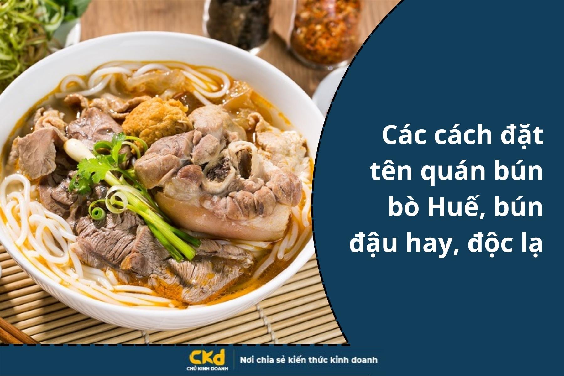 20+ Cách đặt tên quán bún bò Huế, bún đậu hay, đẹp, độc lạ