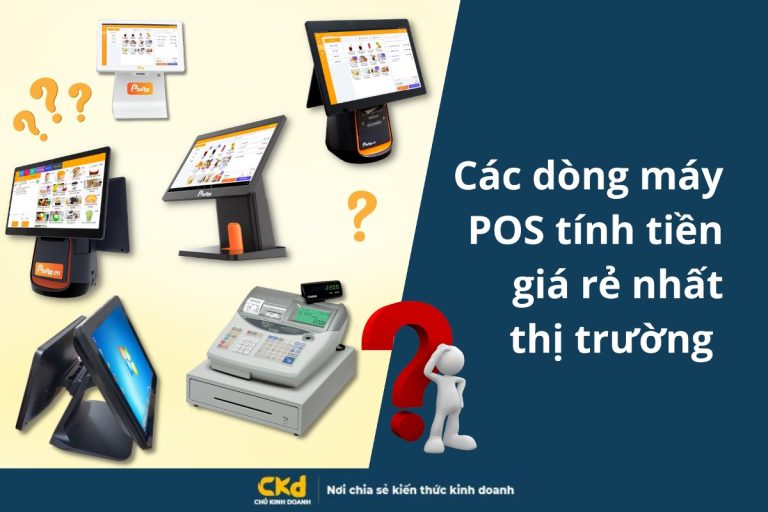 Top 10 dòng máy POS bán hàng giá rẻ nhất thị trường (2023)